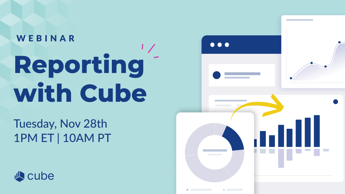 Customer Webinar - Reporting with Cube - Nov 2023